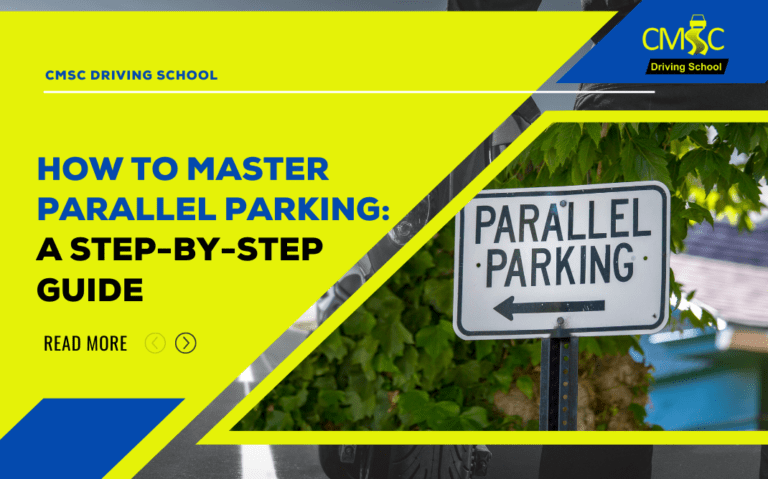 How to Master Parallel Parking: A Step-by-Step Guide - CMSC Driving School